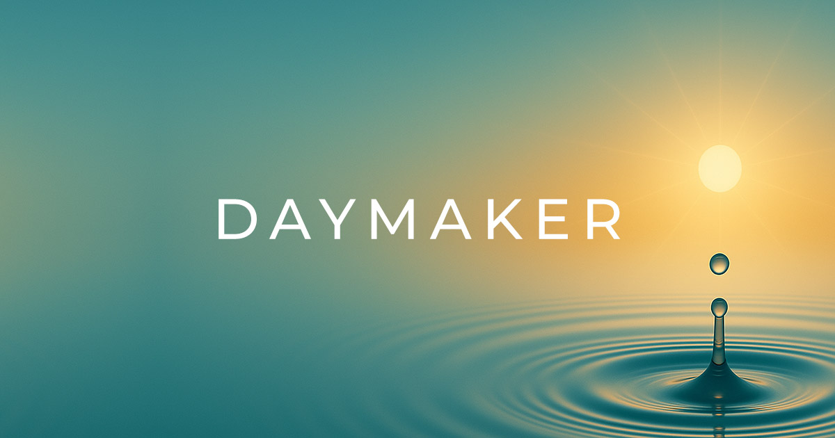 Daymaker - Life As A Daymaker